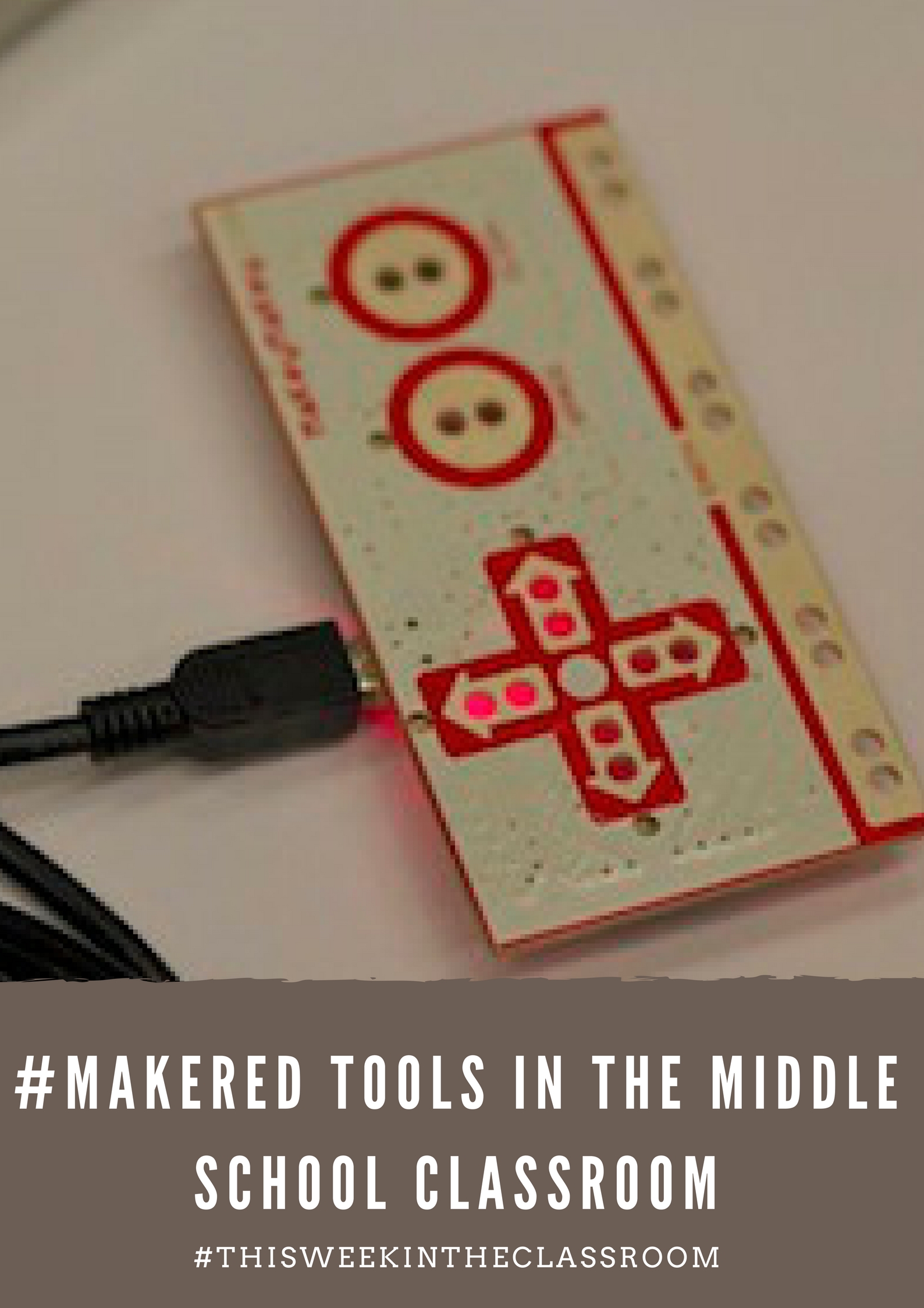 This Week in the Classroom: Top Maker Tools in the Middle School ...